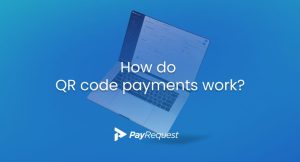How do QR code payments work? - PayRequest