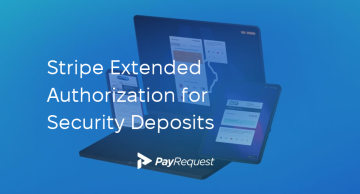 Stripe Extended Authorization for Security Deposits - PayRequest