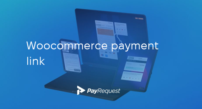Woocommerce payment link - PayRequest
